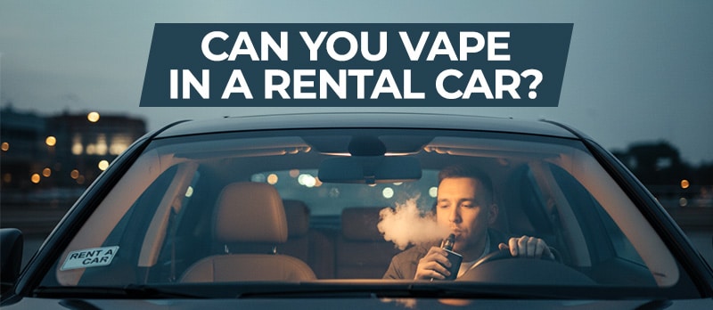 Can You Vape in a Rental Car? - My Delta 8 Store | MD8S